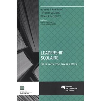 Leadership scolaire De la recherche aux résultats - broché - MARZANO ...