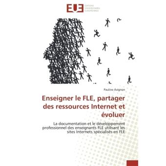 Enseigner le FLE, partager des ressources Internet et évoluer La ...