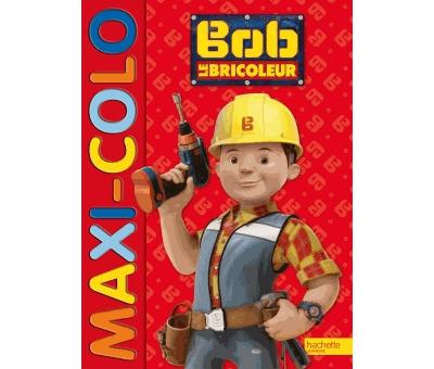 Bob le Bricoleur - Bob le bricoleur - Maxi colo - Collectif - broché ...