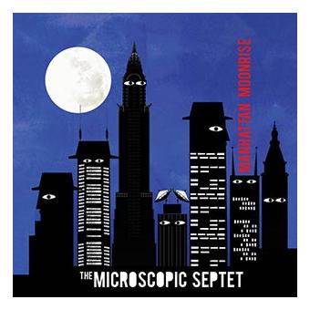 Manhattan moonrise - Microscopic Septet - CD album - Achat & prix | fnac