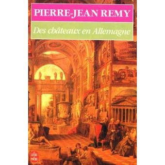 Des Châteaux en Allemagne roman - Pierre-Jean Remy - Achat Livre | fnac