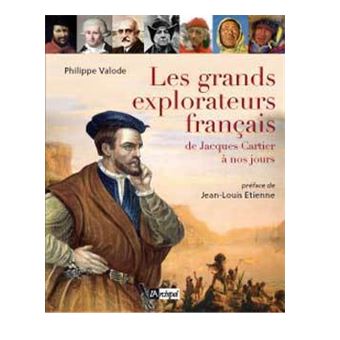 Les grands explorateurs français - broché - Philippe Valode, Livre tous ...