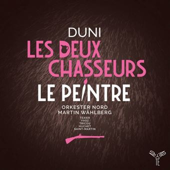 Duni : Le peintre amoureux de son modèle / Les deux chasseurs et la ...
