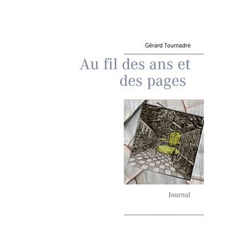 Au fil des ans et des pages Journal - broché - Gerard Tournadre - Achat ...