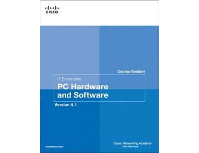 It Essentials PC Hardware and Software Course Booklet, Version 4.1 ...