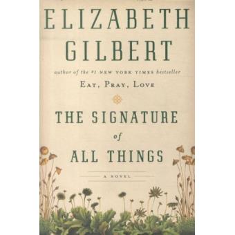 The signature of all things - Poche - Elizabeth Gilbert - Achat Livre ...