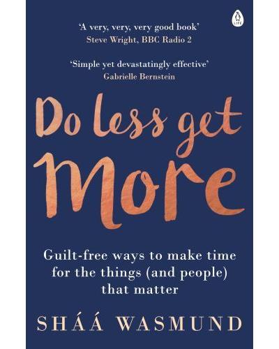 Do less, get more - broché - Sháá Wasmund - Achat Livre ou ebook | fnac