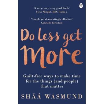 Do less, get more - broché - Sháá Wasmund - Achat Livre ou ebook | fnac