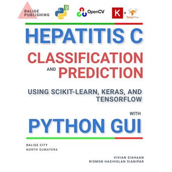 HEPATITIS C: CLASSIFICATION AND PREDICTION USING SCIKIT-LEARN, KERAS, AND TENSORFLOW WITH PYTHON ...