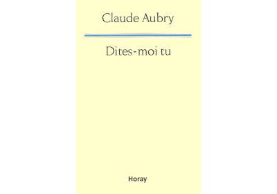 Dites-moi tu - broché - Claude Aubry - Achat Livre | fnac