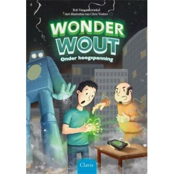 Wonder Wout - Tome 2 - Onder hoogspanning - Rob Vangansewinkel, Chris ...