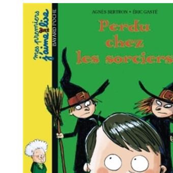 Perdu chez les sorciers - Poche - Agnès Bertron-Martin - Achat Livre | fnac