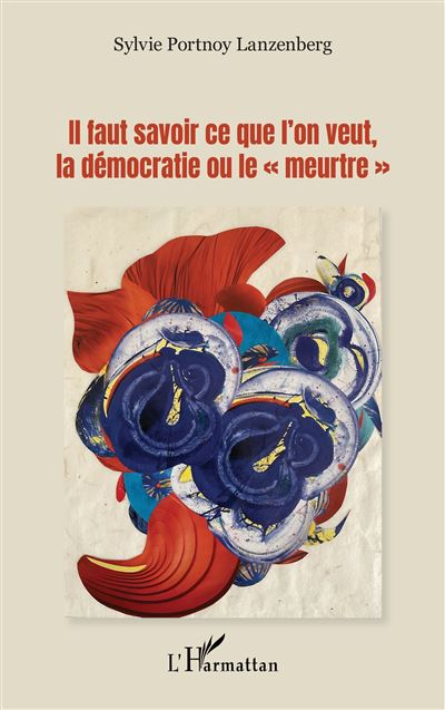 Il faut savoir ce que l'on veut, la démocratie ou le Il faut savoir ce que l'on veut, la démocratie ou le