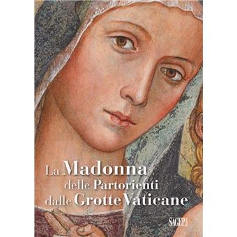 La Madonna delle Partorienti dalle Grotte Vaticane - broché - Simona ...