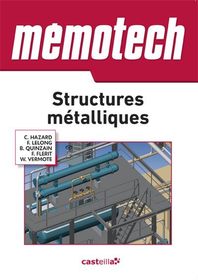 Mémotech Structures métalliques (2015) Bac Pro - BTS - broché - Claude Hazard, Bruno Quinzain ...