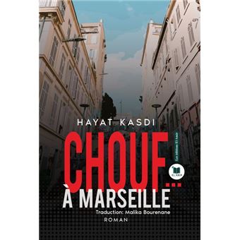 Chouf... À Marseille - broché - Hayat Kasdi - Achat Livre | fnac