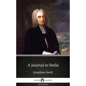 A Journal to Stella by Jonathan Swift - Delphi Classics (Illustrated ...