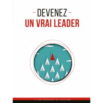 Devenez un vrai leader - broché - Collectif - Achat Livre ou ebook | fnac