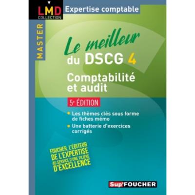 Le meilleur du DSCG 4 - Comptabilité et audit 5e édition 5ème édition ...