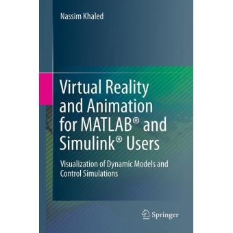 Virtual reality and animation for matlab® and simulink® user - relié - Nassim Khaled - Achat ...