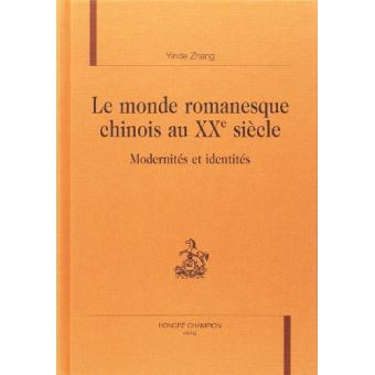 Le monde romanesque chinois au XXème siècle Modernités et identités ...