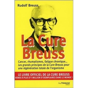 La cure Breuss Cancer, leucémie et autres maladies réputées incurables ...