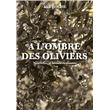 A l'ombre des oliviers Nouvelles et histoires courtes - broché - Alix ...
