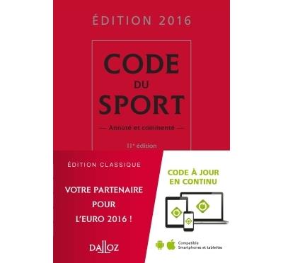 Code du sport 2016, annoté et commenté 11ème édition - relié ...