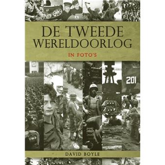 Tweede wereldoorlog in fotos - cartonné - Mirco De Cet, David Boyle ...