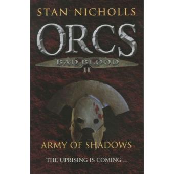 Orcs bad blood, army of shadows Tome 2 - Poche - Stan Nicholls - Achat ...