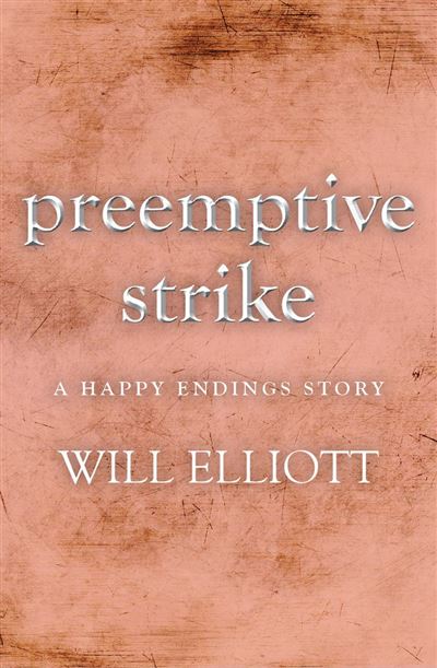 Pre-emptive Strike - a Happy Endings story - ebook (ePub) - Will ...