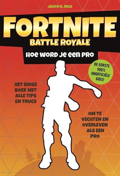 Fortnite battle royale - Het enige boek met alle tips en trucs om te ...