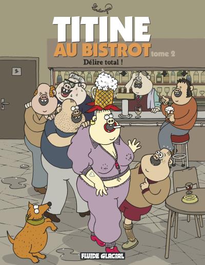 Titine Au Bistrot - Tome 02 - Titine au bistrot - Délire total ! - Yan ...