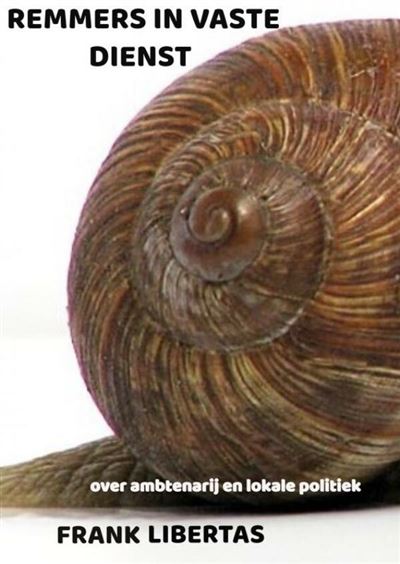 Remmers in Vaste Dienst over ambtenarij en lokale politiek - broché ...