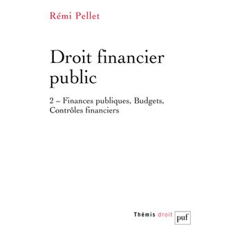 Droit financier public Tome 2 Finances publiques, budgets, contrôles ...