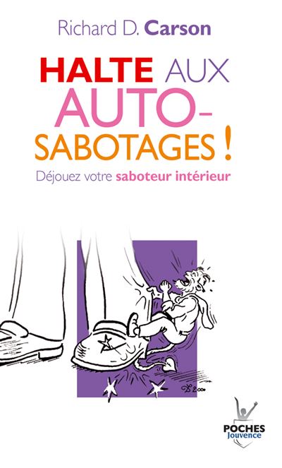 N°4 Halte aux auto-sabotages ! Déjouez votre saboteur intérieur Tome 4 ...