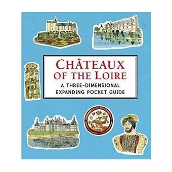 Chateaux of the loire: a three-dimensional expanding pocket - relié ...