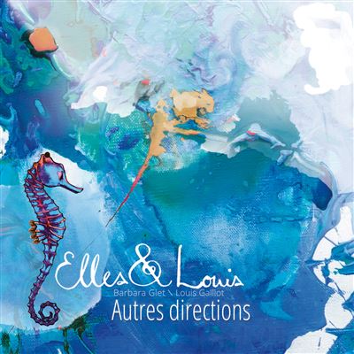 Autres Directions : CD album en Barbara Glet - Louis Galliot : tous les ...