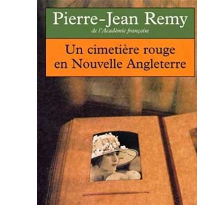 Un cimetière rouge en Nouvelle-Angleterre roman - Pierre-Jean Remy ...