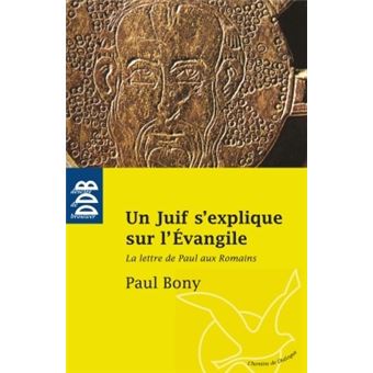 Un Juif s'explique sur l'Evangile La Lettre de Paul aux Romains ...