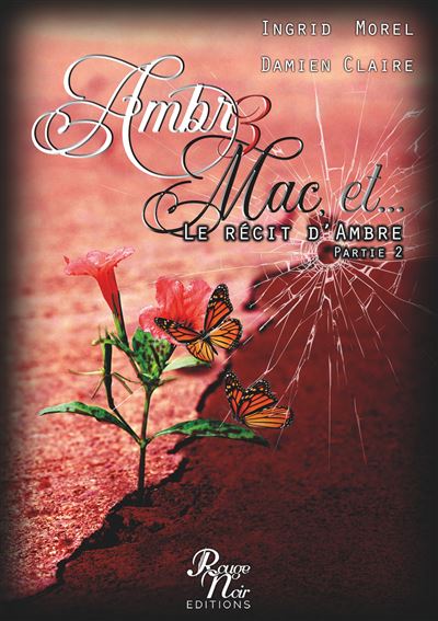 Ambre 3, Mac et ... Le récit d'Ambre Partie 2 Tome 2 - broché - Ingrid ...