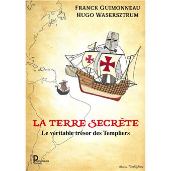 La Terre secrète Le véritable trésor des Templiers - broché - Franck ...