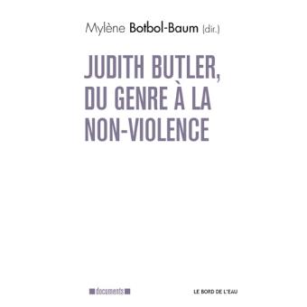 Judith Butler, du genre à la non-violence - broché - M. (dir) Botbol ...