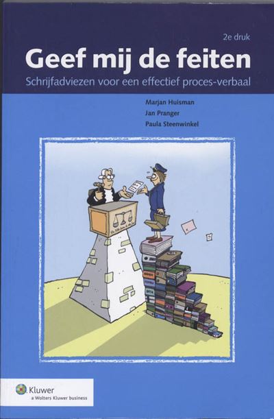 Geef mij de feiten schrijfadviezen voor een effectief proces-verbaal ...