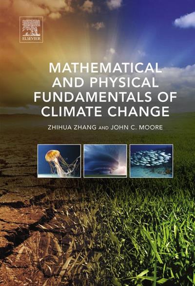 Mathematical and physical fundamentals of climate change - relié ...