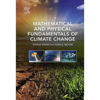 Mathematical and physical fundamentals of climate change - relié - Zhihua Zhang - Achat Livre ou ...