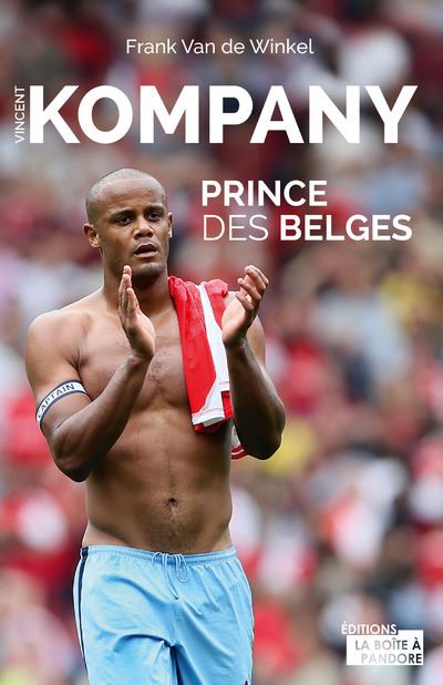 Vincent Kompany, prince des Belges - broché - Frank Van De Winkel ...