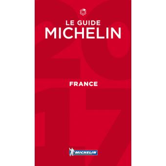 Le Guide Michelin France Edition 2017 - relié - Collectif - Achat Livre ...