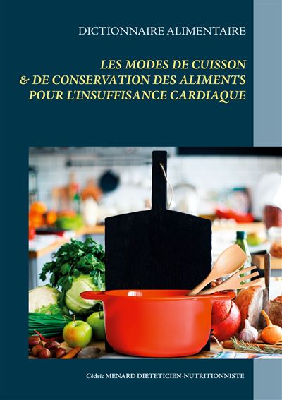 Dictionnaire alimentaire des modes de cuisson et de conservation des ...