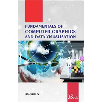 Fundamentals of Computer Graphics and Data Visualisation - ebook (ePub) - Lisa Hurley - Achat ...